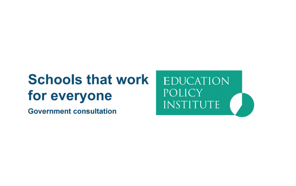 Education Policy Institute response to 'Schools that work for everyone'