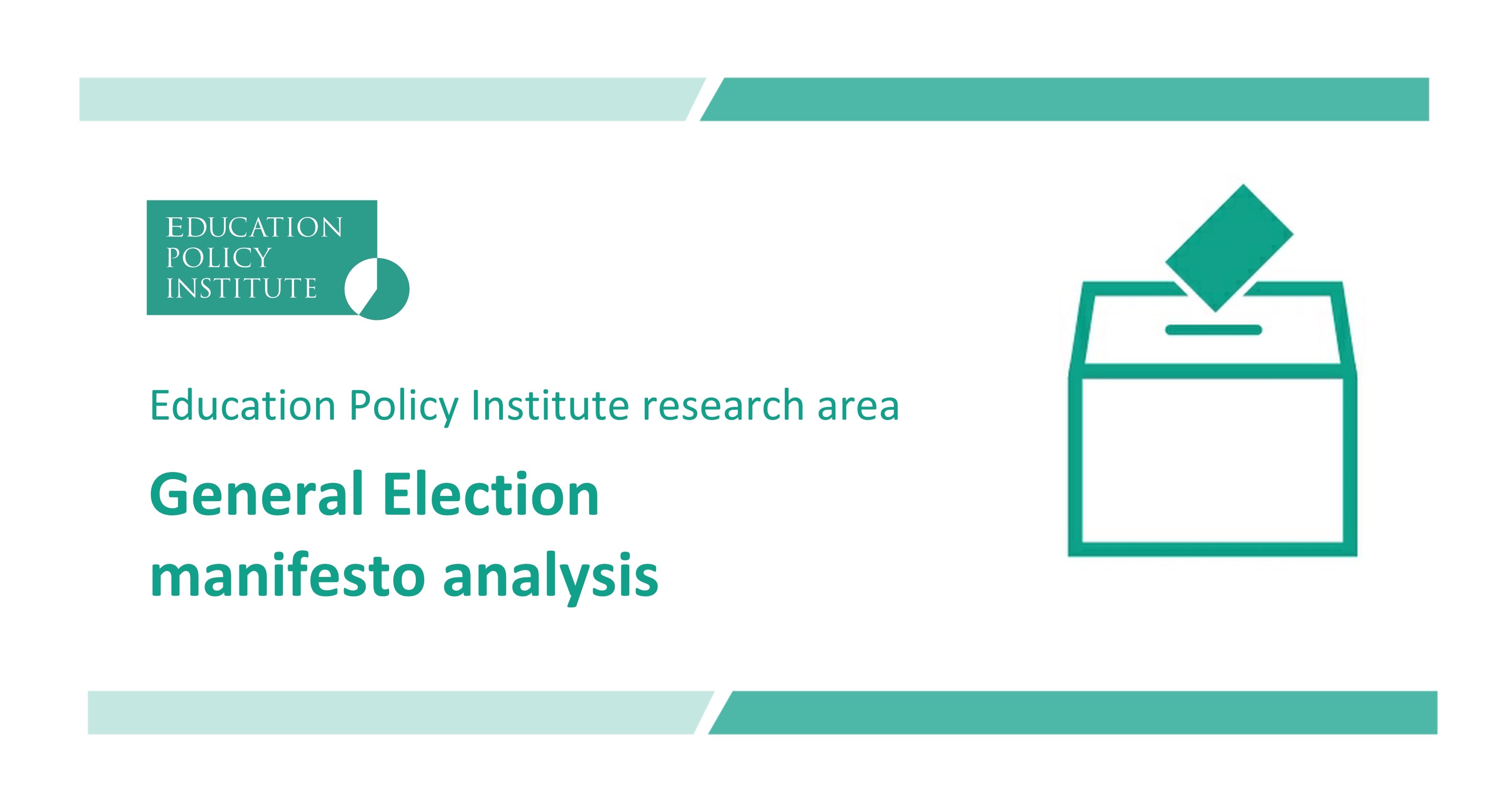 General Election manifesto analysis - Education Policy Institute